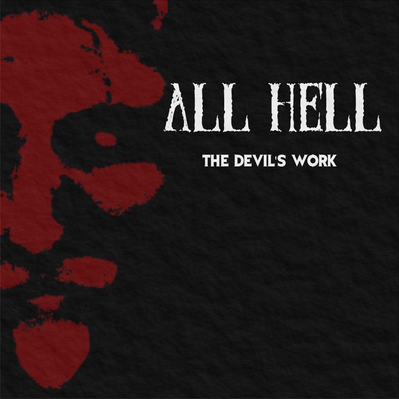 all_hell_devils_work – Metal Life Magazine